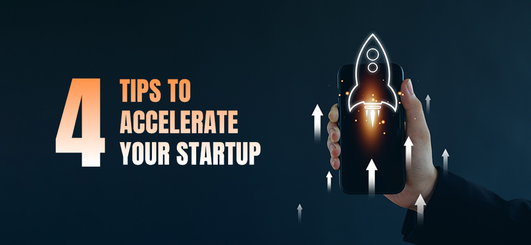 4 tips to accelerate your startup - Kreative Marketing Insights